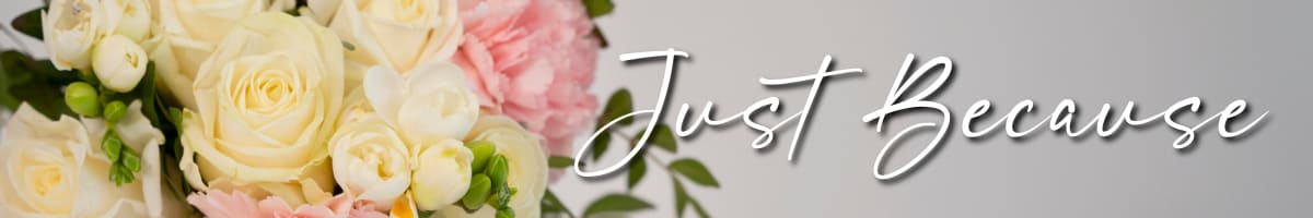 Tucson, AZ Just Because Flowers - Inglis Broadway Florist