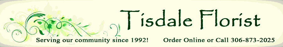 Tisdale Florist - Flower Delivery by Tisdale Florist Ltd.