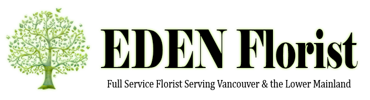 Vancouver Florist - Flower Delivery by Eden Florist