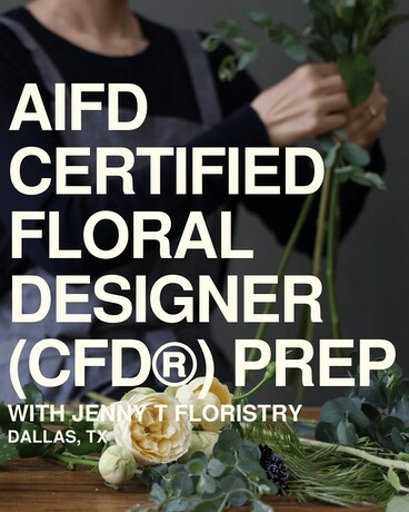 AIFD Certified Floral Designer (CFD®) Prep in Dallas TX - Dr Delphinium ...